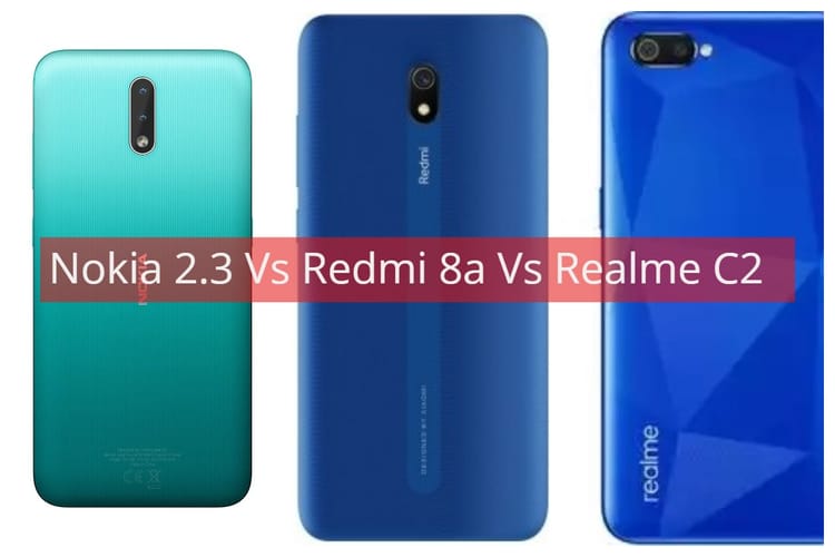 Nokia 2.3 Vs Redmi 8a Vs Realme C2 Know Price And Specifications ...