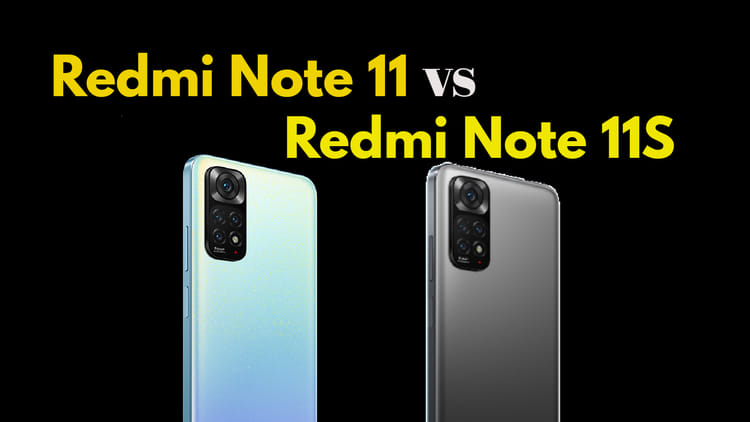 Redmi Note 11 Vs Redmi Note 11s:दोनों फोन में क्या है फर्क, कीमत से ...