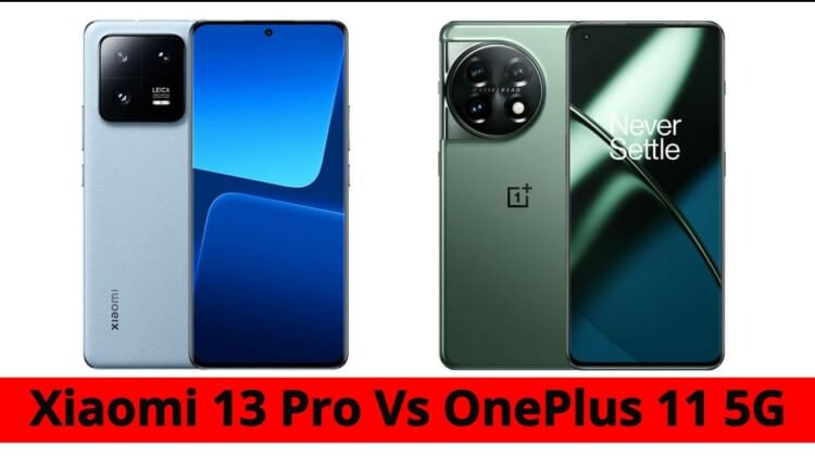 Xiaomi 13 Pro Vs Oneplus 11 5g:कौन सा फ्लैगशिप फोन है सबसे फास्ट? कीमत से लेकर फीचर्स तक, जानें ...