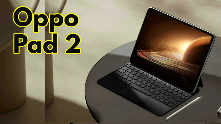 Oppo Pad 2:ओप्पो ने लॉन्च किया दमदार टैबलेट, इसमें है Dimensity 9000 ...