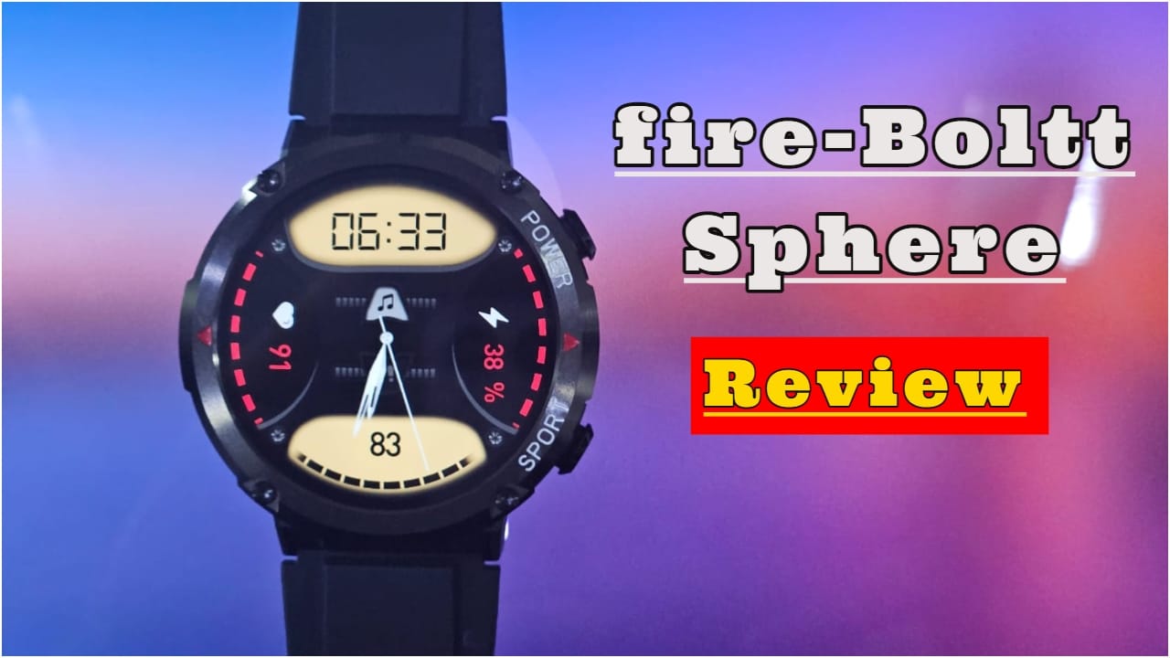 Fire-boltt Sphere Review:शॉक प्रूफ मेटल बॉडी और ब्लूटूथ कॉलिंग वाली ...