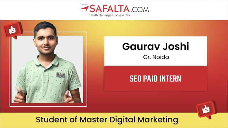 Success Story: Gaurav Joshi Of Greater Noida Got His First Job From Safalta's Digital Marketing ...