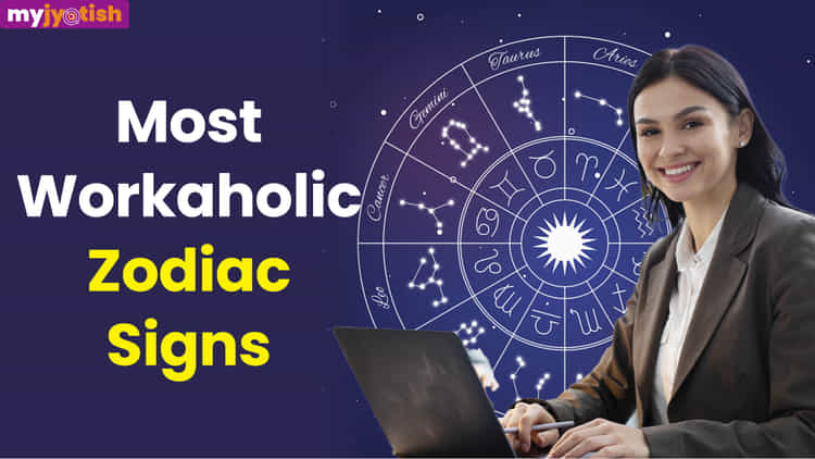 Workaholic Zodiac Signs: Discover 5 Signs That Are Driven Workaholics ...