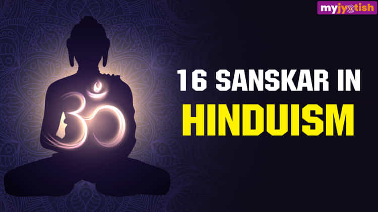 16 Sanskar: The Sixteen Major Rites In Hinduism And Their Essential ...