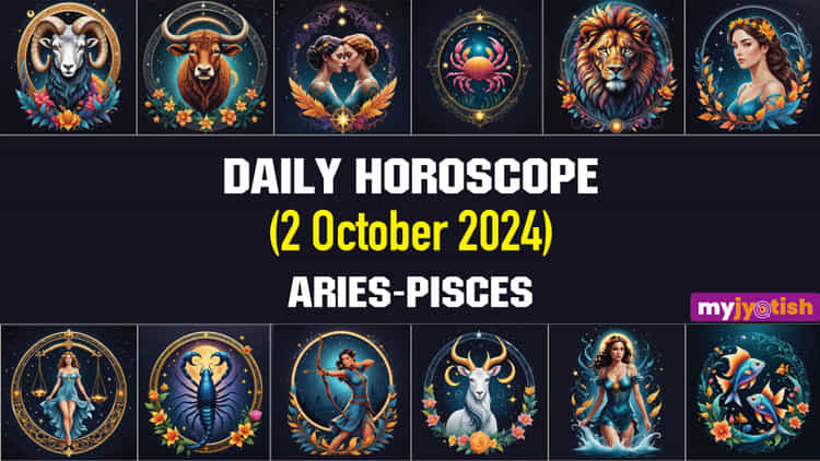 Daily Horoscope 2nd October 2024: Check Your Today'S Horoscope From ...